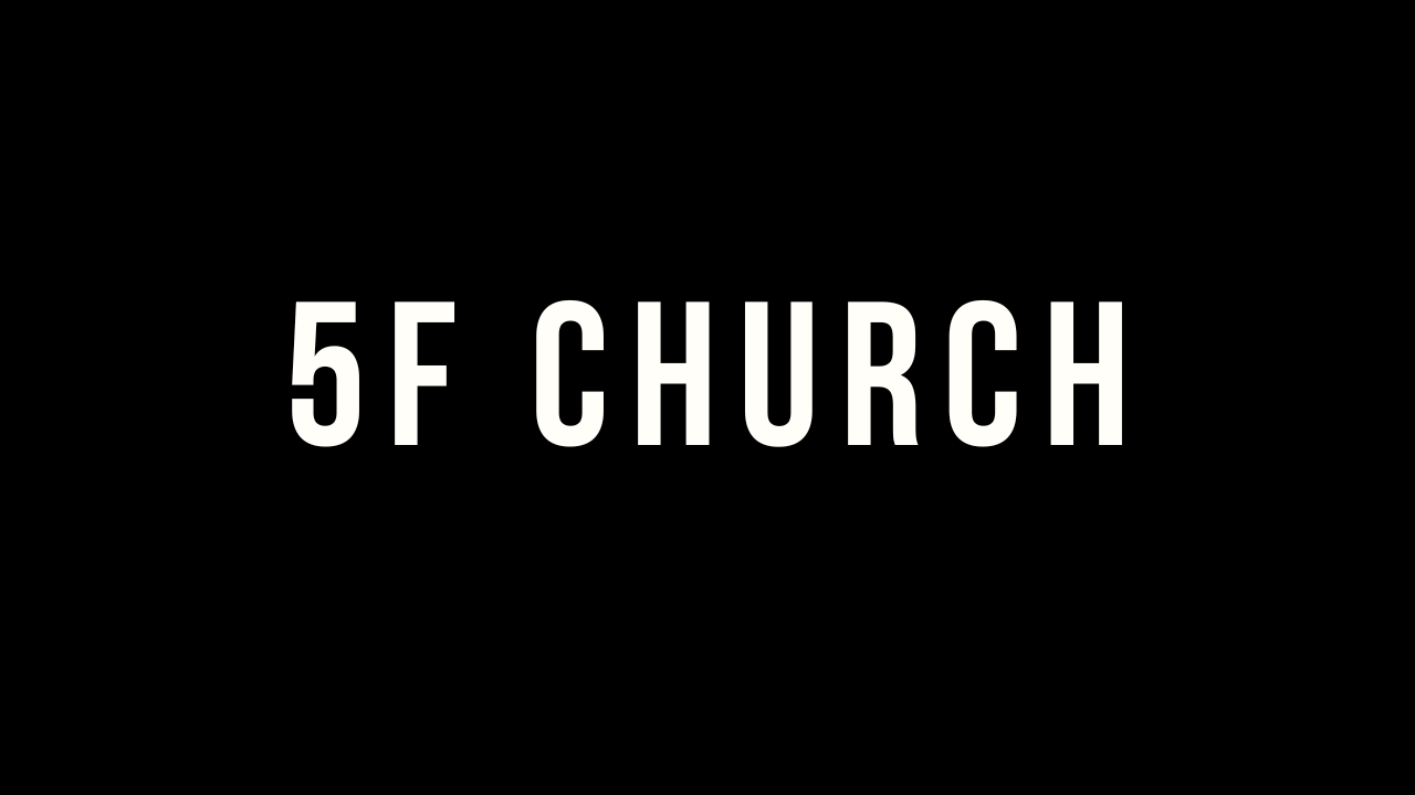 5F CHURCH – 5F MERCH STORE